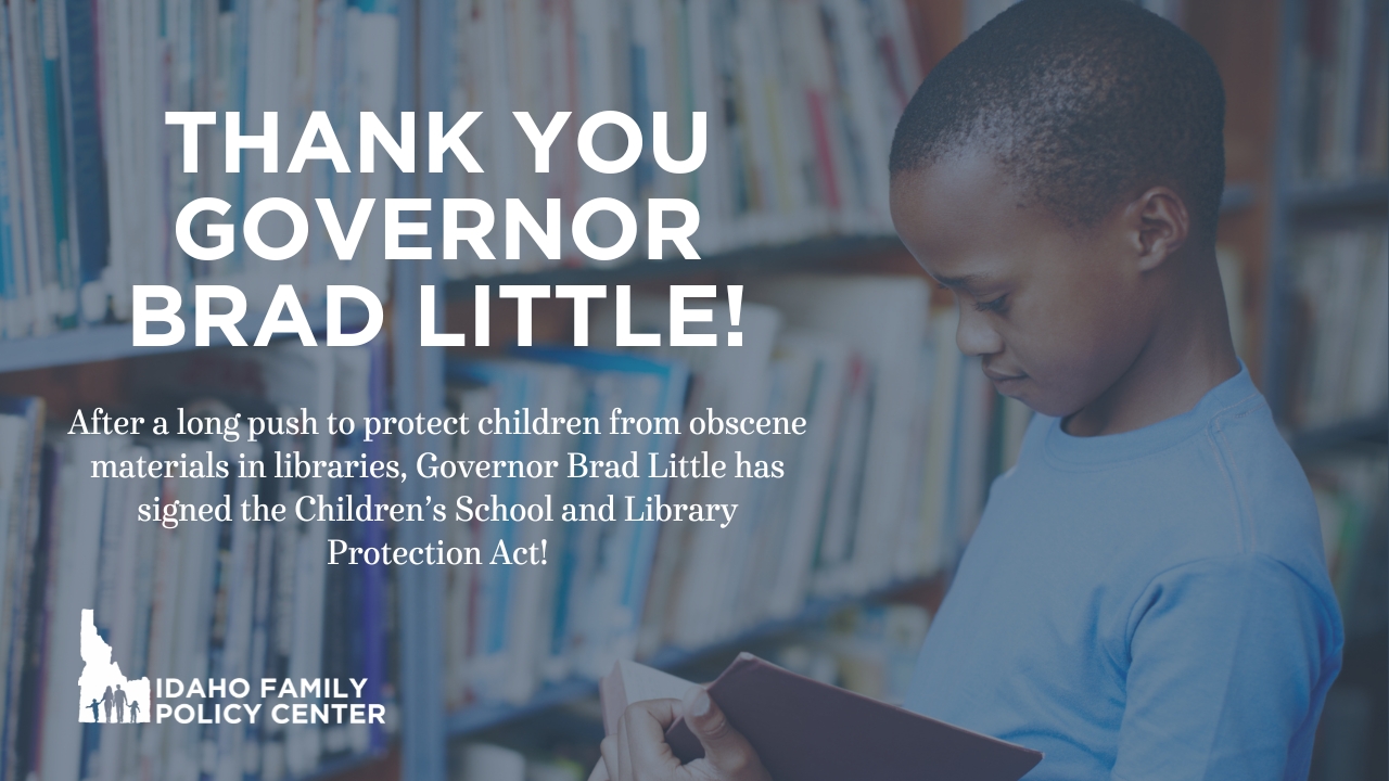 VICTORY: Gov. Little Signs Library Bill! - Idaho Family Policy Center
